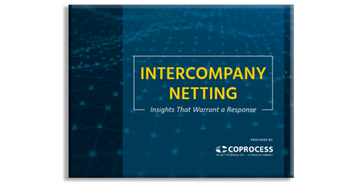 Research Report: Intercompany Netting - Insights that Warrant a Response