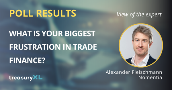 What is your biggest frustration in Trade Finance?