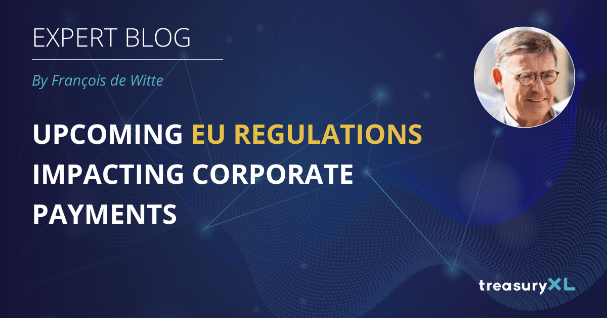 Upcoming EU Regulations Impacting Corporate Payments