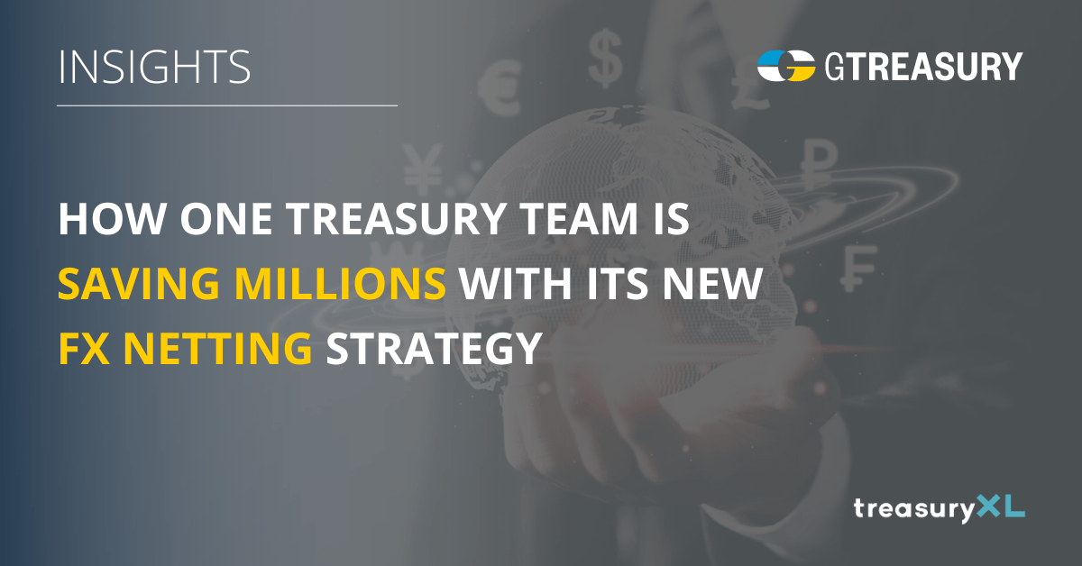 How One Treasury Team is Saving Millions with its New FX Netting Strategy