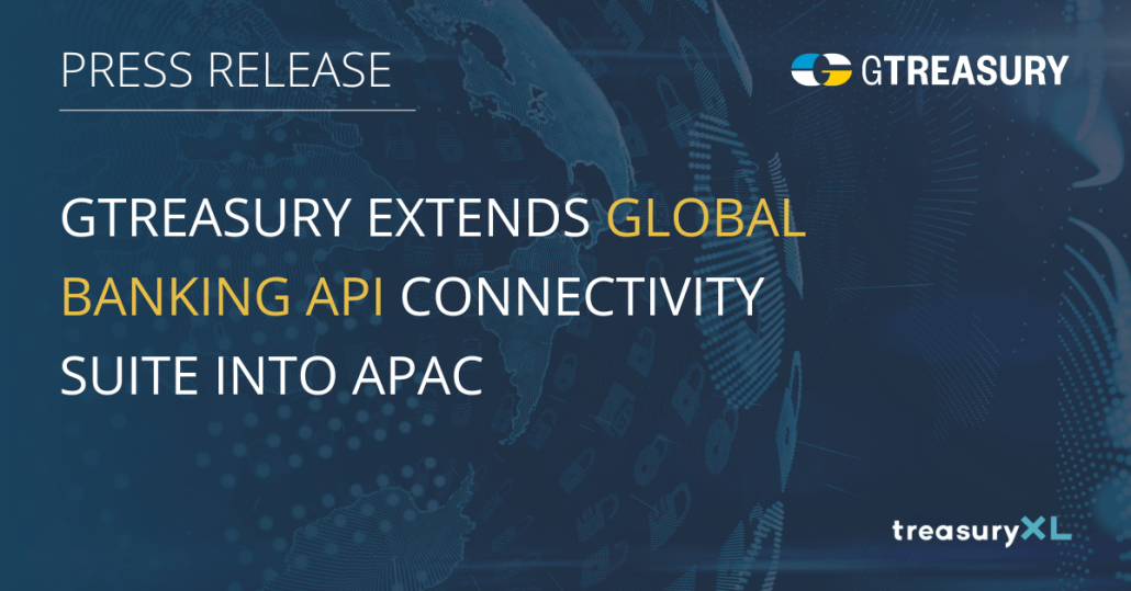 GTreasury Extends Global Banking API Connectivity Suite into APAC