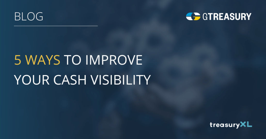 5 Ways to Improve Your Cash Visibility