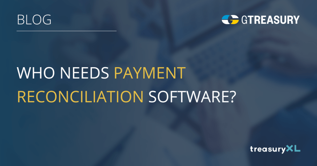 Who Needs Payment Reconciliation Software?