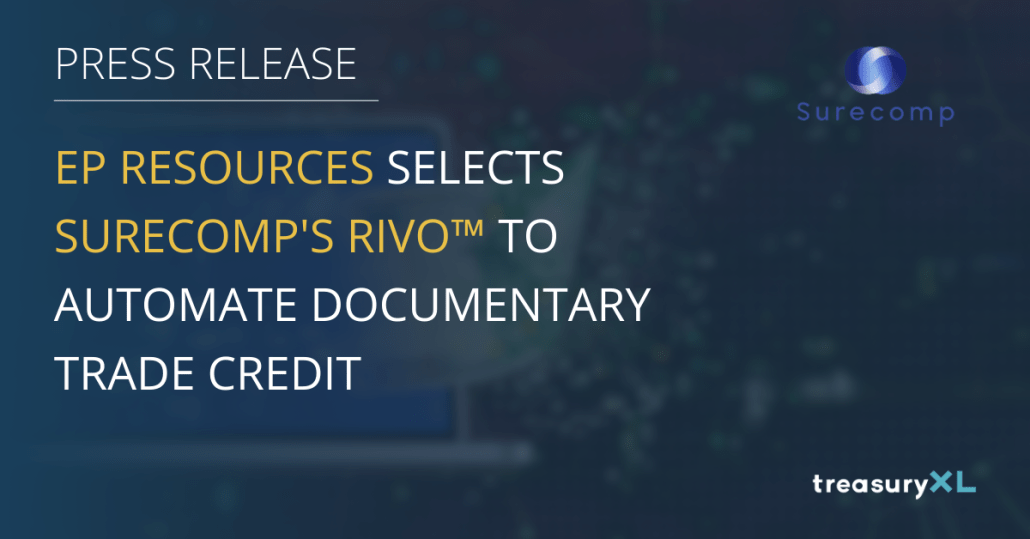 EP Resources Selects Surecomp's RIVO™ to Automate Documentary Trade Credit