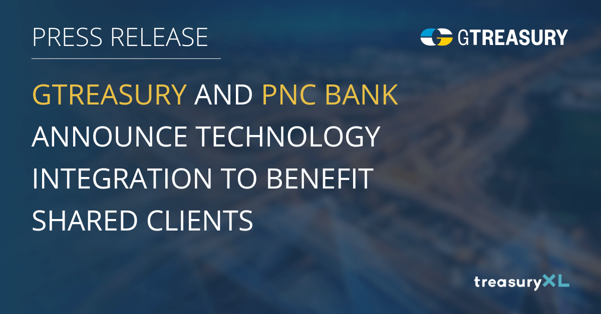 GTreasury and PNC Bank Announce Technology Integration to Benefit ...