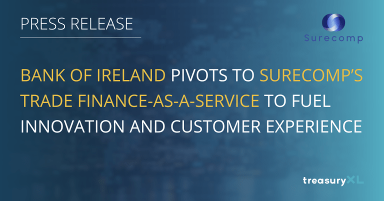 Bank of Ireland Pivots to Surecomp’s Trade Finance-as-a-Service to Fuel ...